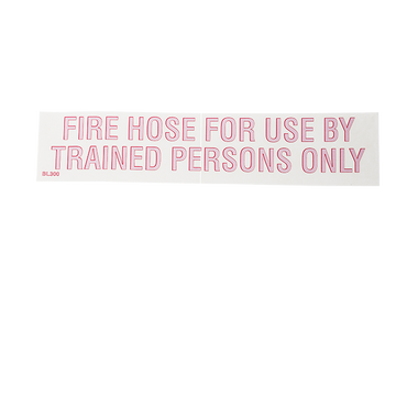 Vinyl Self Adhesive Signs - "Fire Hose for use by Trained Persons Only ...