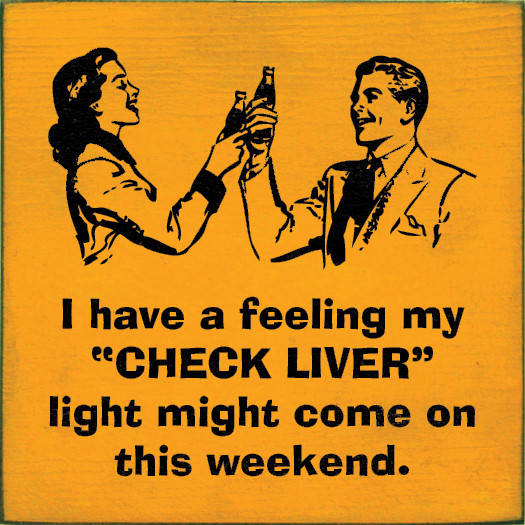 I have a feeling my "check liver" light Sign | Wood Signs With Sayings ...