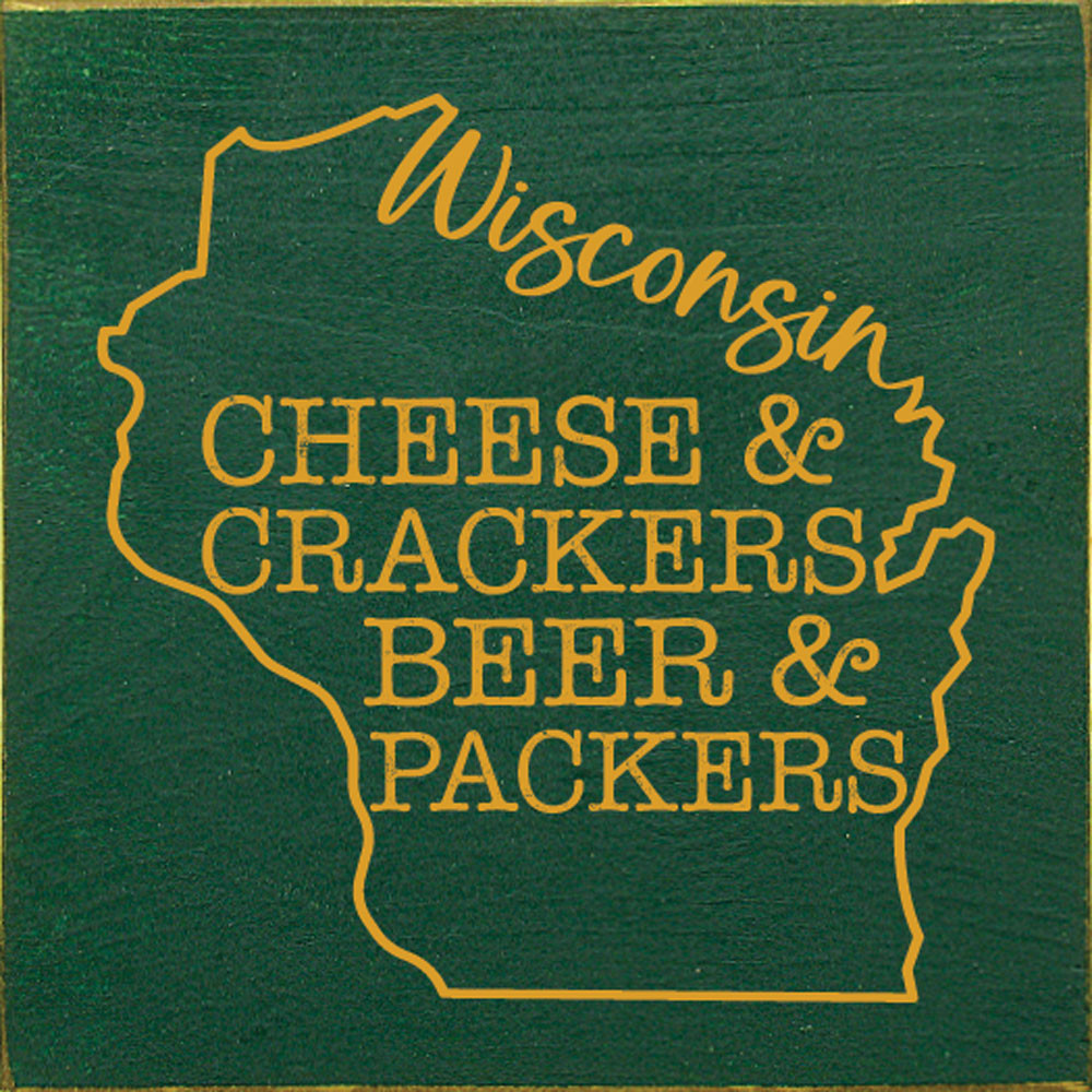 Wisconsin - Cheese & Crackers, Beer & Packers | Wooden Wisconsin Signs ...