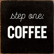 Step One: Coffee | Wood Wholesale Signs | Sawdust City Wood Signs