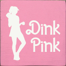Wholesale Wood Sign: Dink Pink (woman)