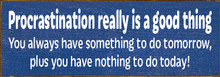 Wholesale Wood Wall Sign: Procrastination really is a good thing