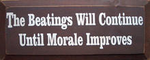 The Beatings Will Continue Until Morale Improves Sign | Wood Signs With ...