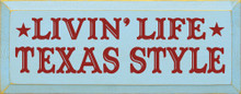 Livin' Life Texas Style Sign | Wood Signs With Sayings Wholesale ...