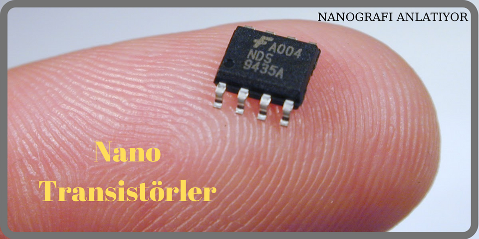 Nano Transistörler - Nanografi Türkiye