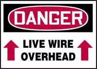 Danger - Live Wire Overhead Sign
