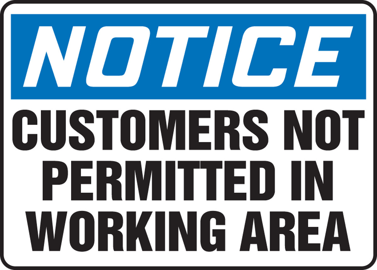 Notice - Notice Customers Not Permitted In Working Area sugb