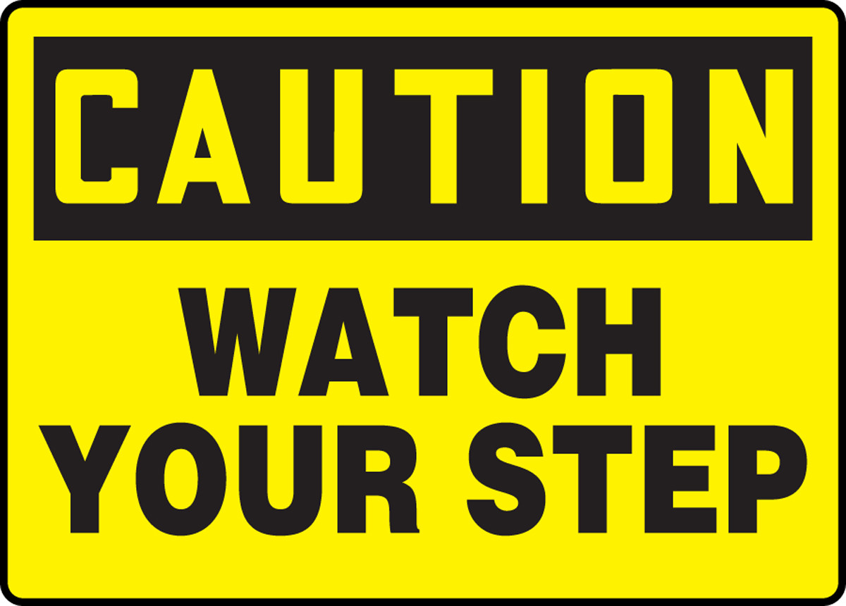 Caution - Watch Your Step Safety Sign provides instruction.