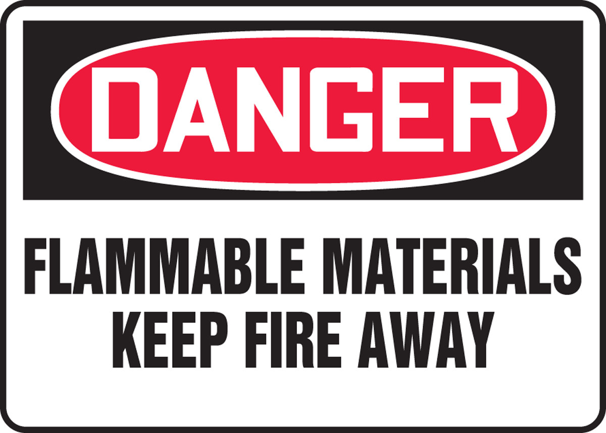 Danger - Flammable Materials Keep Fire Away
