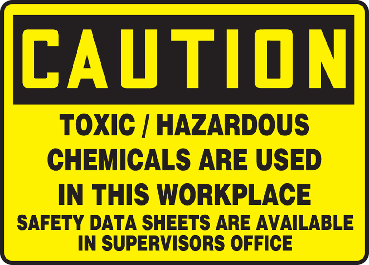 Caution - Toxic/Hazardous Chemicals Are Used In This Workplace..