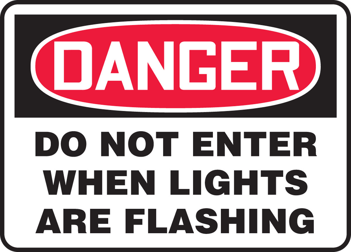 Danger - Do Not Enter When Lights Are Flashing