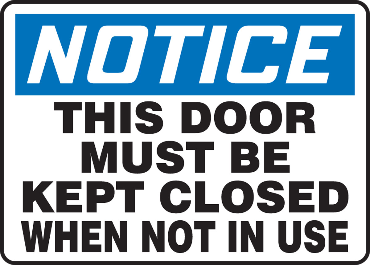 Notice - This Door Must Be Kept Closed When Not In Use