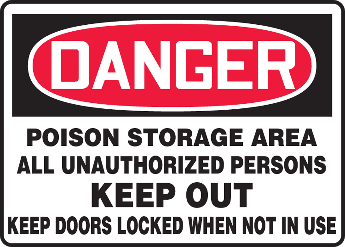 Danger - Poison Storage Area All Unauthorized Persons Keep Out Keep ...