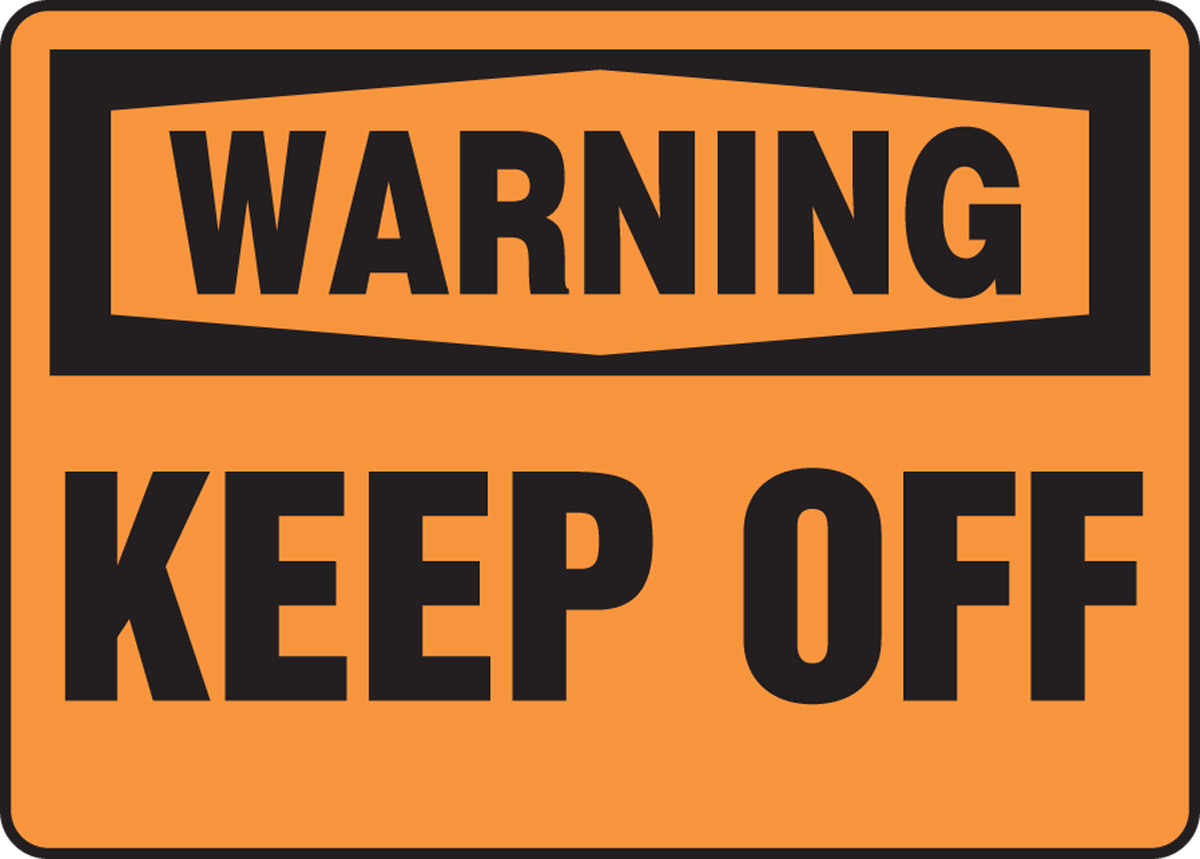 Warning - Keep Off