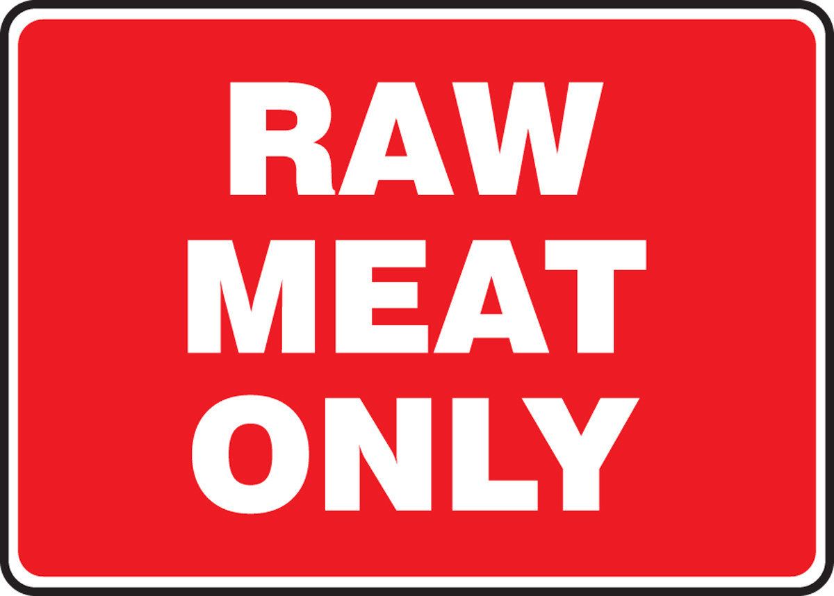 Raw Meat Only - Adhesive Vinyl - 7'' X 10'' information sign