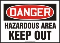 Danger - Hazardous Area Keep Out Sign provides info