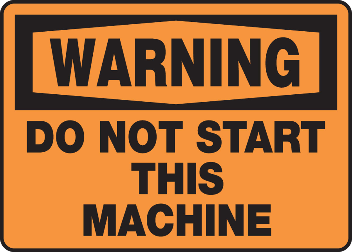 Warning - Machine Under Repair - Do Not Operate