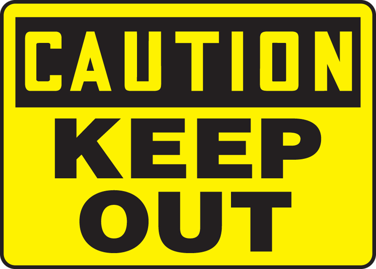 Caution - Keep Out