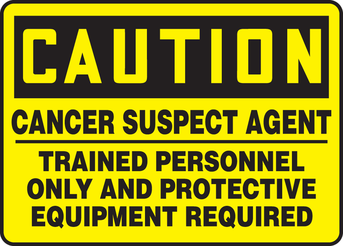 Caution - Cancer Suspect Agent Trained Personnel Only