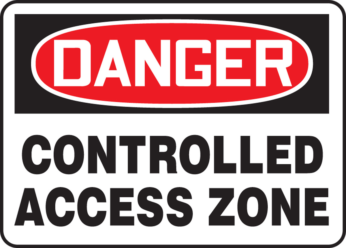 Danger - Controlled Access Zone