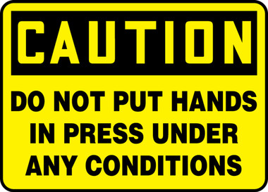 Caution - Do Not Put Hands In Press Under Any Conditions
