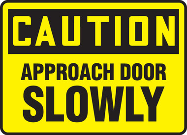 Caution - Approach Door Slowly