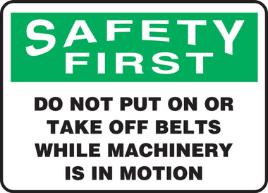 Safety First - Do Not Put On Or Take Off Belts Sign