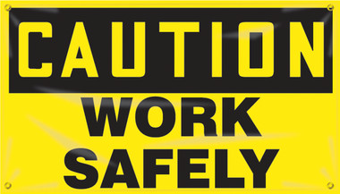 Motivational Safety Banner- Caution Work Safely