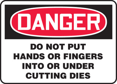 Danger - Do Not Put Hands Or Fingers Into Or Under Cutting Dies