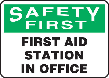 Safety First - First Aid Station In Office Sign- .040 Aluminum - 10'' X ...