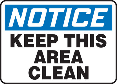 Keep This Area Clean - 7" x 10" - Plastic - Safety Sign