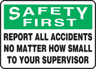 Report All Accidents No Matter How Small To Your Supervisor - 10" x 14 ...