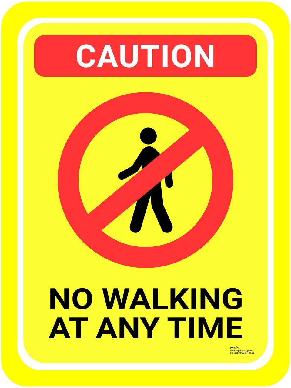 Safety sign - No walking at any time