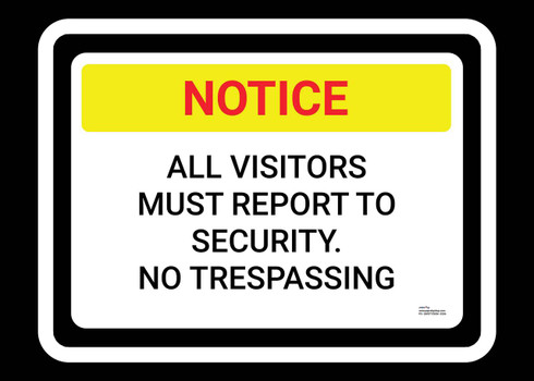 Safety sign - Notice -All visitor must report security