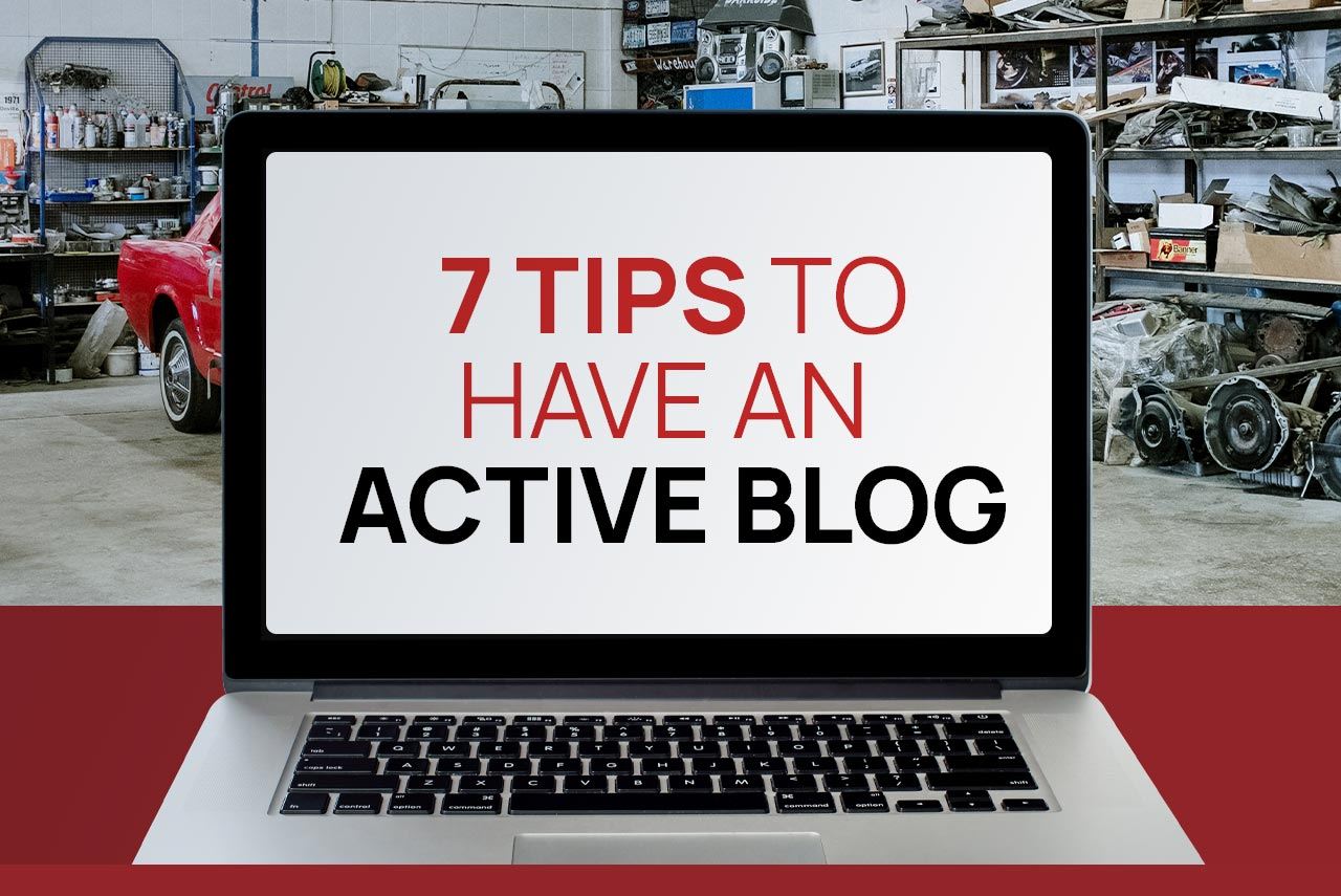 Ultimate Guide: 7 Tips to have an Active Blog for your Auto Repair Shop ...