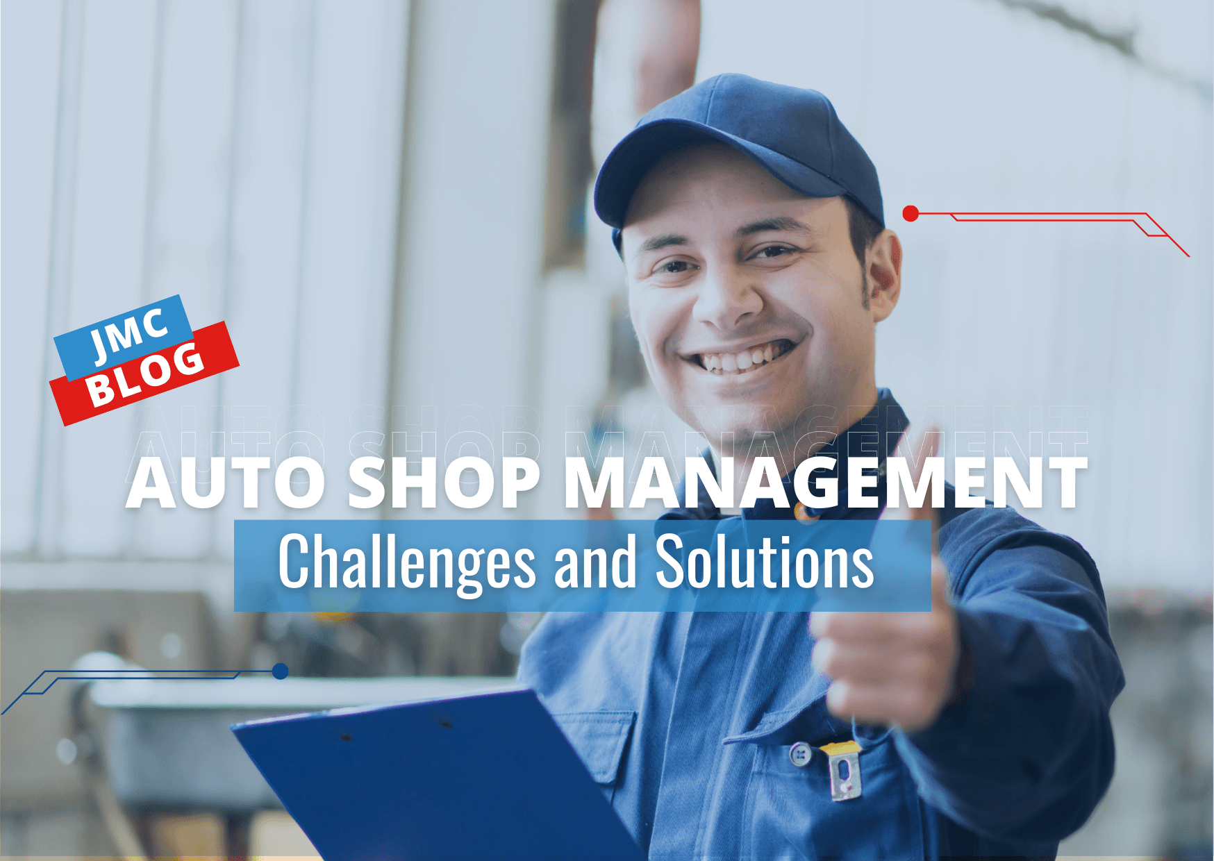Auto Repair Shop Management Challenges and Solutions in 2023 - JMC ...