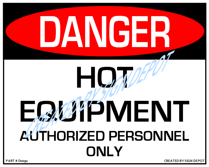 Danger, Hot Equipment, Authorized Only Sign. Order, Save, Print