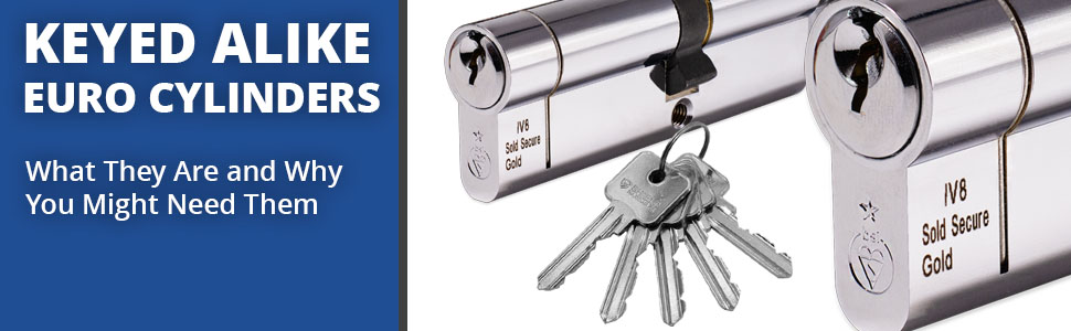 Keyed Alike Euro Cylinders: What They Are? - GB DIY Store