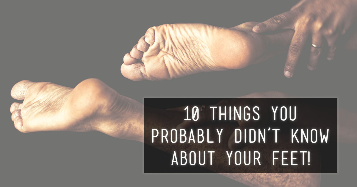 10 Things You Probably Didn't Know About Your Feet! - Englin's Fine ...
