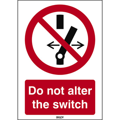 ISO Safety Sign - Do not alter the state of the switch - Do not alter ...