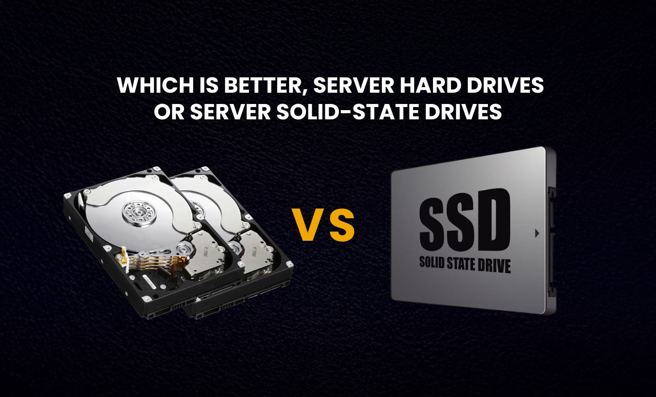 Which is Better, Server Hard Drives or Server Solid-State Drives - New ...