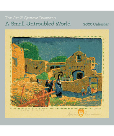 A Small, Untroubled World: The Art of Gustave Baumann - 2026 Wall Calendar