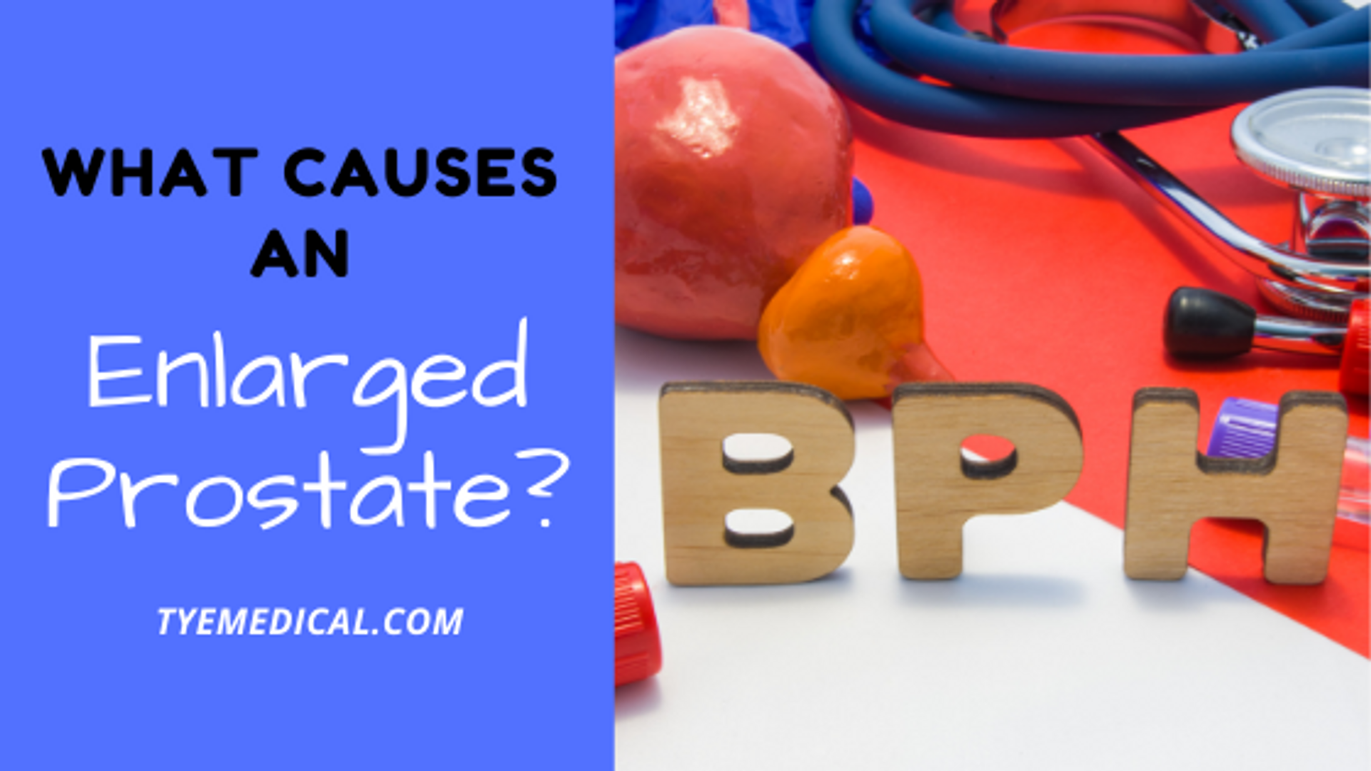 What Causes An Enlarged Prostate And Is It Preventable Tye Medical
