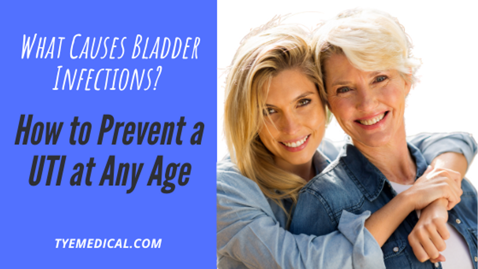 8 UTI Causes and How to Prevent Those Nasty Infections - TYE Medical