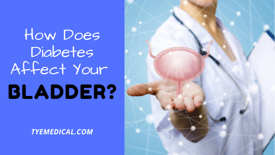 Can Diabetes Affect Bladder Control and Urinary Health? - TYE Medical