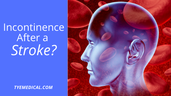 Incontinence After a Stroke: Why It Happens and What to Expect - TYE ...