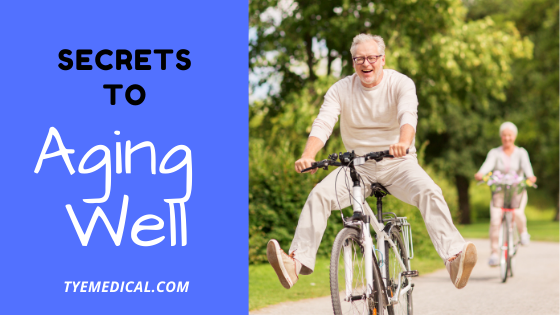 10 Tips for Aging Well from the Inside Out - TYE Medical