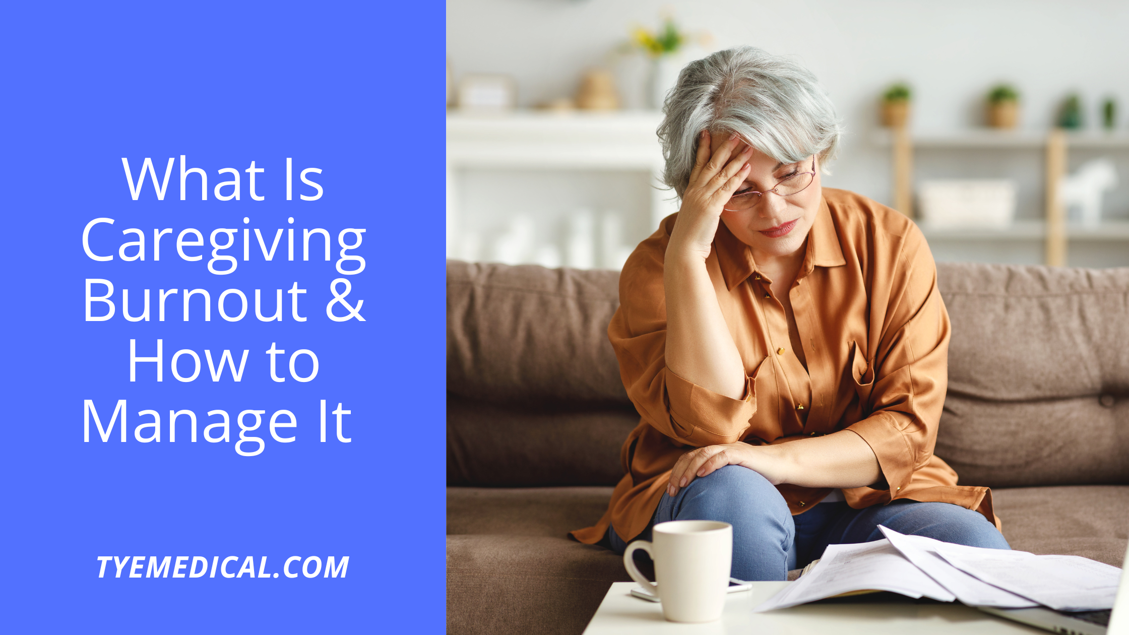 What Is Caregiver Burnout and How to Avoid It - TYE Medical