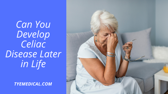 Can You Develop Celiac Disease Later in Life? Symptoms, Diagnosis ...