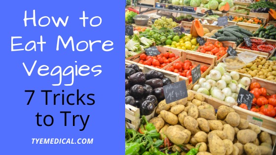 How to Eat More Vegetables and Reap the Benefits (7 Tricks to Try ...